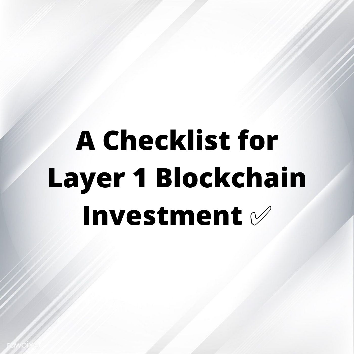A Checklist for Layer 1 Blockchain Investment - Tascha Labs